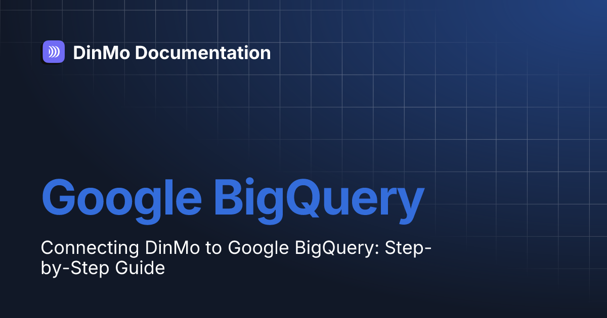 Google BigQuery | DinMo Documentation