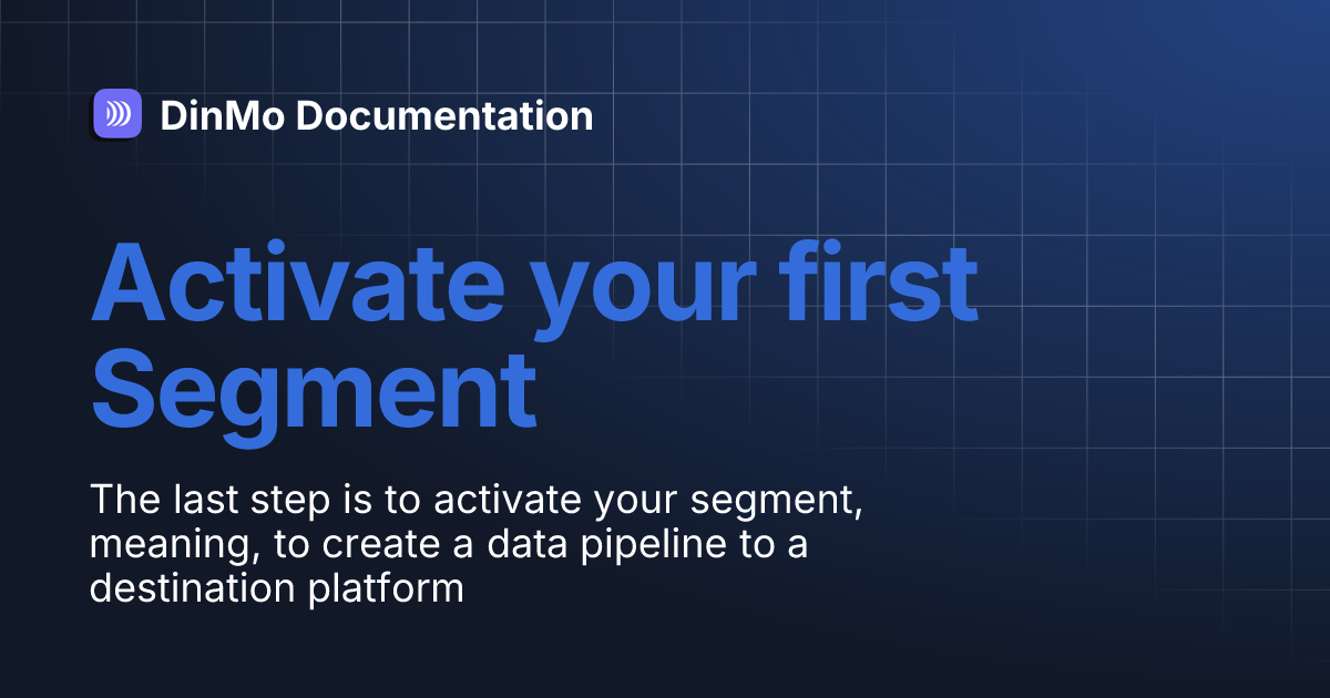 Activate your first Segment | DinMo Documentation