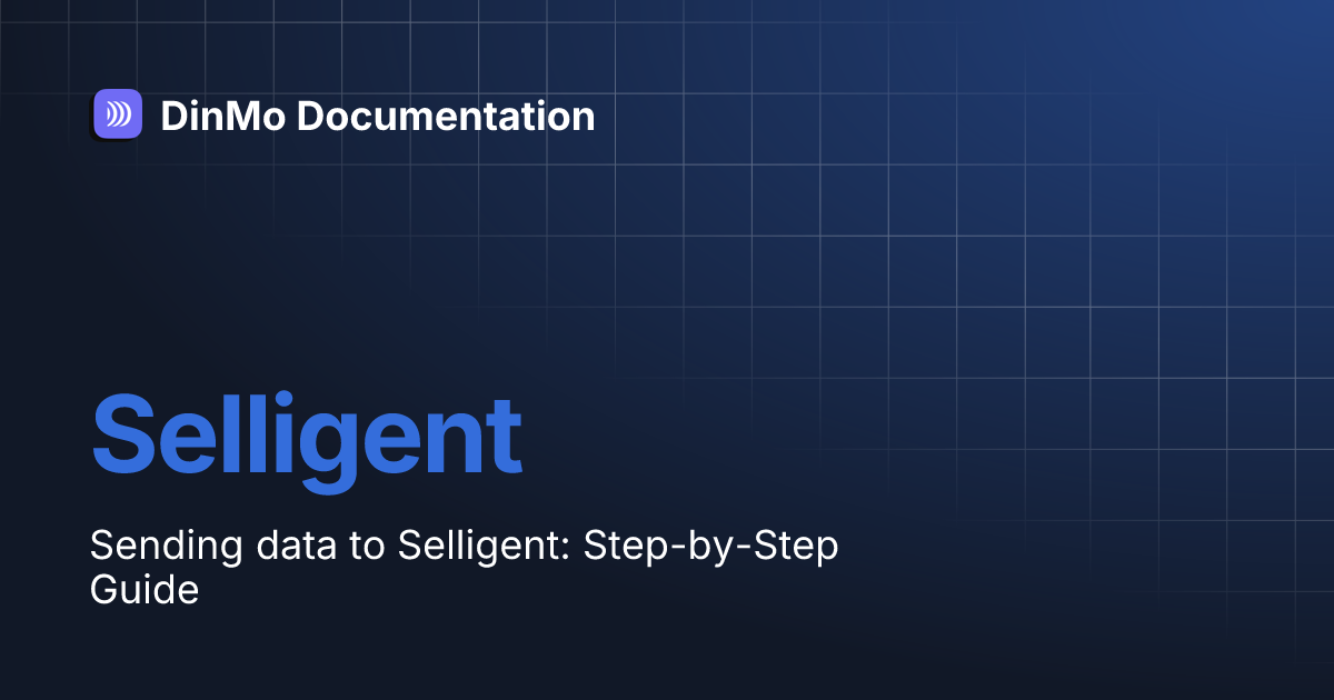 Selligent | DinMo Documentation